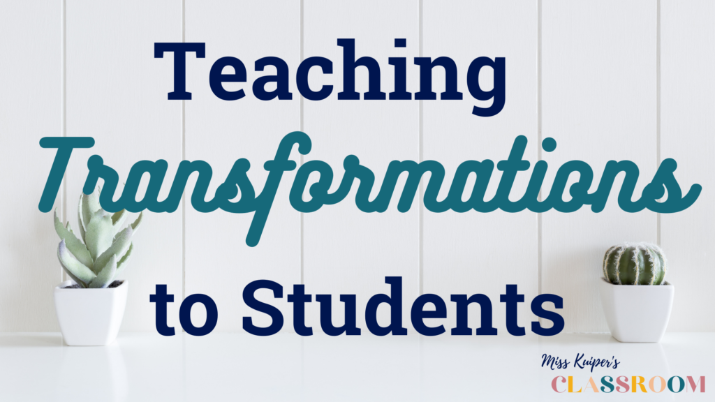 Teaching Geometric Transformations to Struggling Students – Miss Kuiper ...